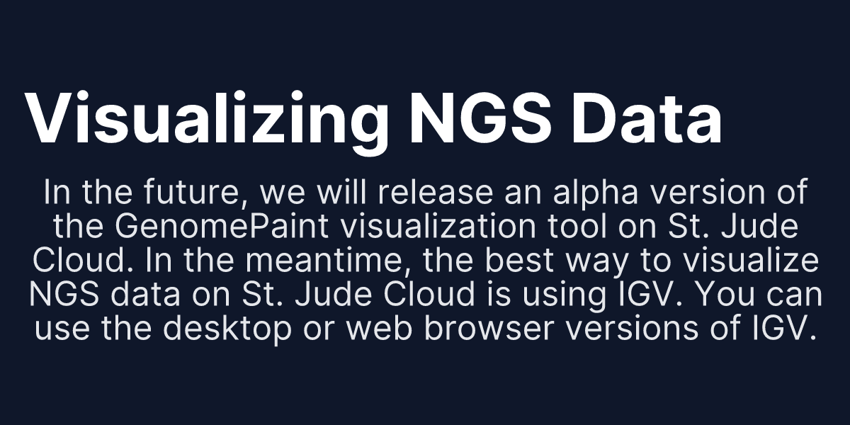 Visualizing NGS Data - St. Jude Cloud Docs