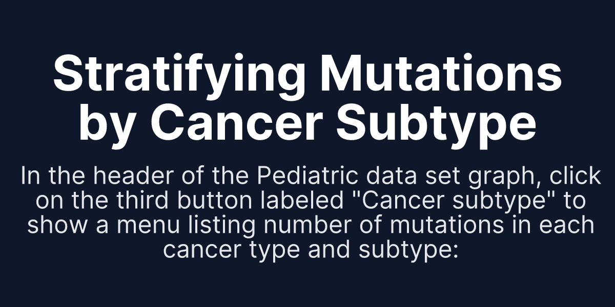 Stratifying Mutations by Cancer Subtype - St. Jude Cloud Docs